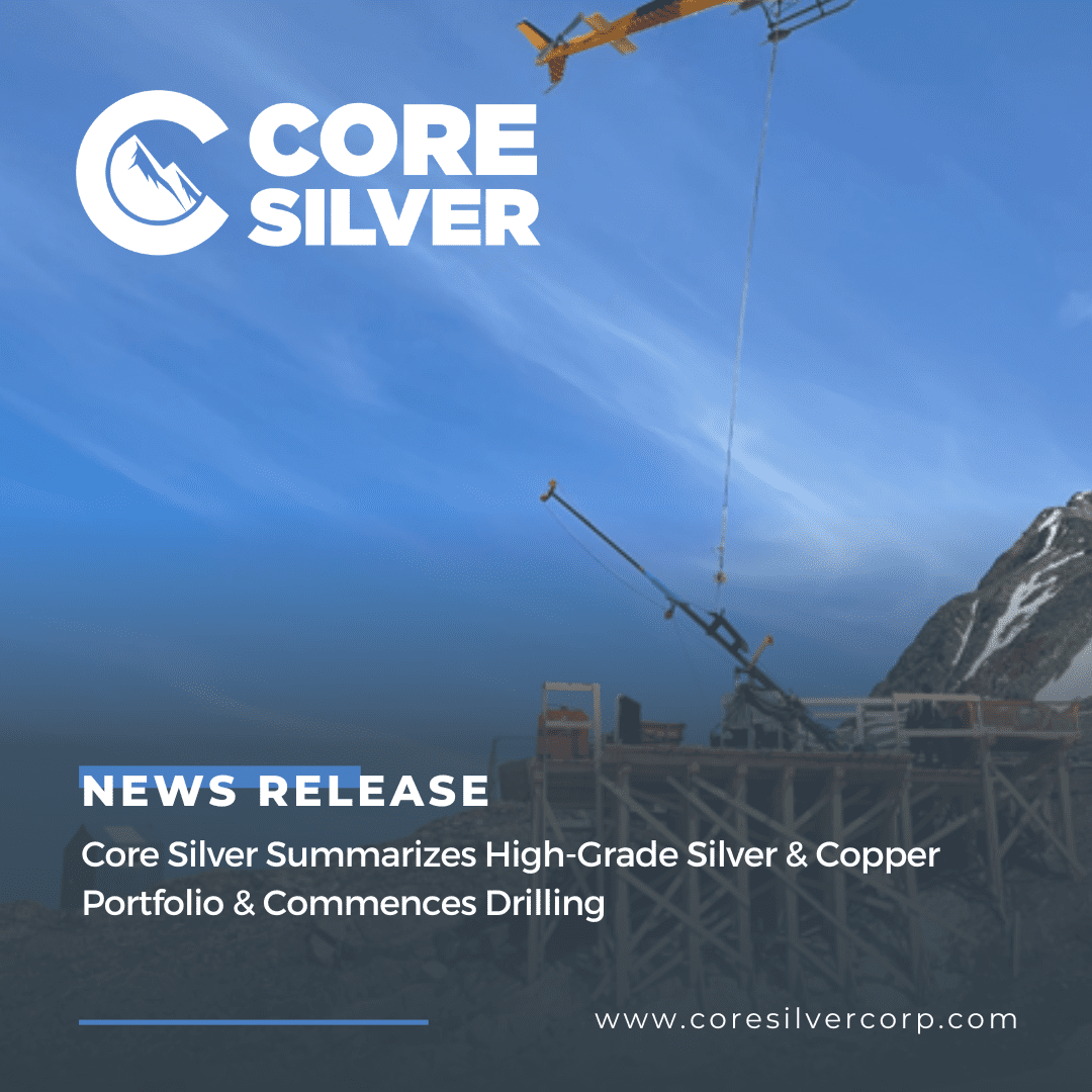 Core Silver Summarizes High-Grade Silver & Copper Portfolio & Commences ...