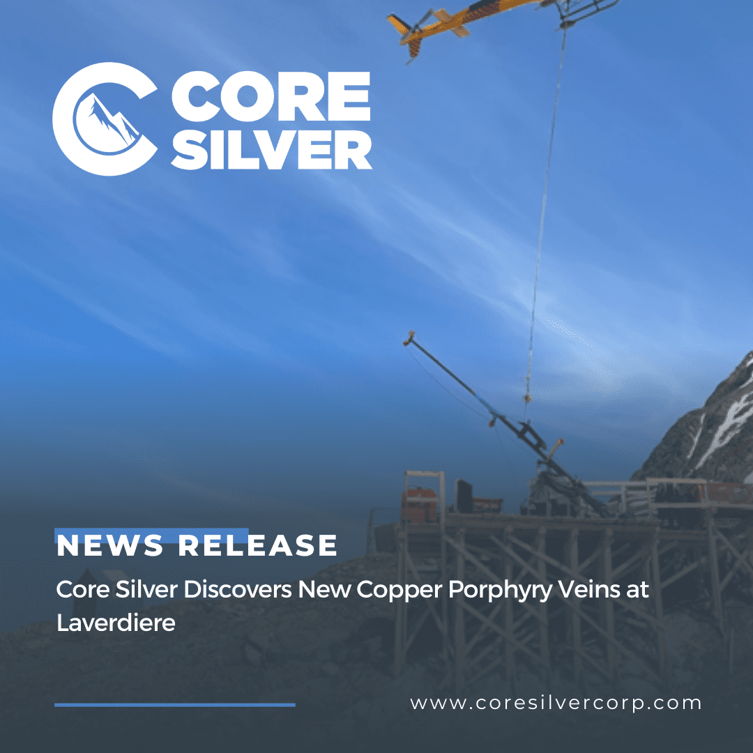 Core Silver Discovers New Copper Porphyry Veins at Laverdiere - Core Silver